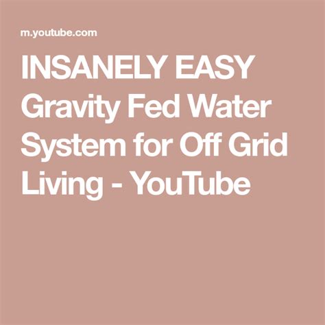 Insanely Easy Gravity Fed Water System For Off Grid Living Youtube
