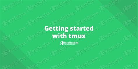 Install And Configure Tmux Rosehosting