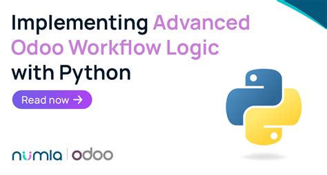 Implementing Advanced Odoo Workflow Logic With Python Numla