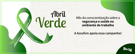 Abril Verde Mês Da Conscientização De Segurança E Saúde No Trabalho