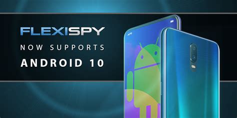 Flexispy Is Now Available For Android 10 Phones And Tablets Flexispy Blog