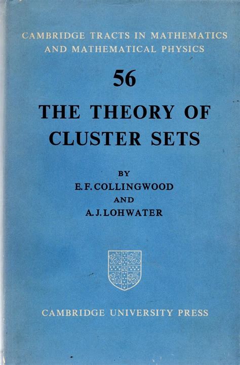 The Theory Of Cluster Sets Cambridge Tracts In Mathematics Series Number 56