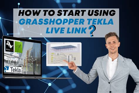 How To Start Using Grasshopper Tekla Live Link