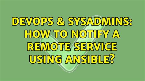 Devops And Sysadmins How To Notify A Remote Service Using Ansible Youtube