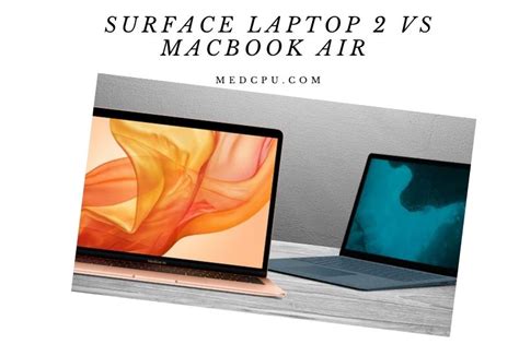 Surface Laptop Vs Macbook Air Which Is Better Brand
