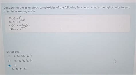 Solved Considering The Asymptotic Complexities Of The