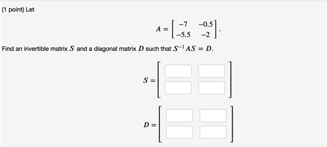 Solved 1 Point Let 7 0 5] A 1 5 5 2] Find An