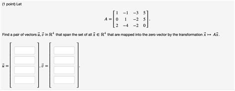 solved 1 point let 1 1 a 0 1 3 5 2 5 2 0 2 4 find a