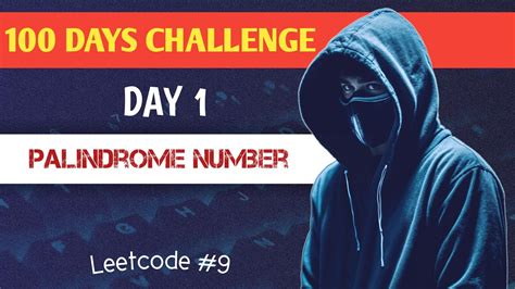 Day 1 Leetcode 9 Palindrome Number Dsa Speedrun 100 Days Of Code Youtube