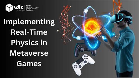 implementing real time physics in metaverse games sdlc corp