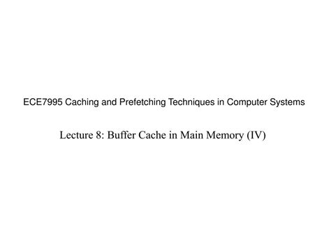 Ppt Ece7995 Caching And Prefetching Techniques In Computer Systems