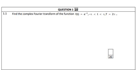 Solved QUESTION Find The Complex Fourier Transform Of Chegg