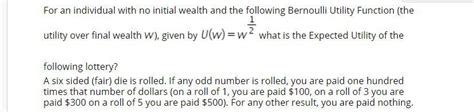 Solved For An Individual With No Initial Wealth And The