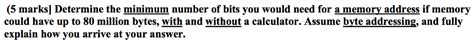 Solved Determine The Minimum Number Of Bits You Would Need Chegg Com