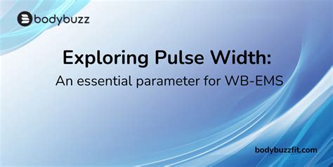 Exploring Pulse Width And What It Means For WB EMS