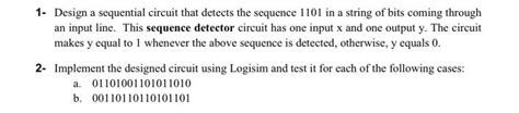 Solved 1 Design A Sequential Circuit That Detects The