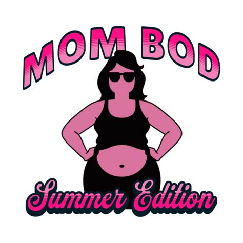 Funny Mom Bod Summer Edition Mom Bod T Shirt Teepublic