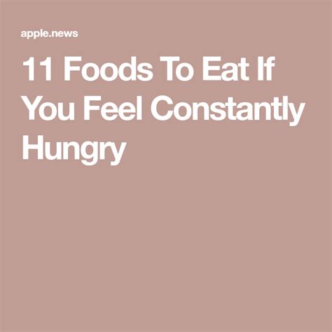 11 Foods To Eat If You Feel Constantly Hungry — Bustle Constantly