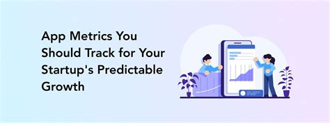 App Metrics You Should Track For Your Startups Predictable Growth