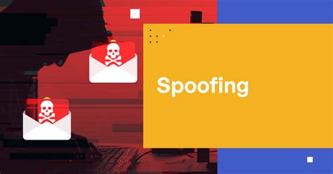 Spoofing Understanding And Mitigating Cyberattacks