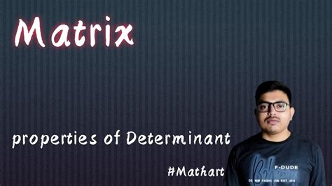 Properties Of Determinant Determinant Matrix Youtube