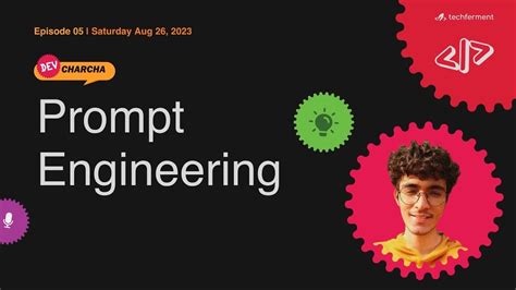 5 Prompt Engineering Devcharcha Techferment Youtube
