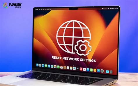 How To Reset Network Settings On A Mac