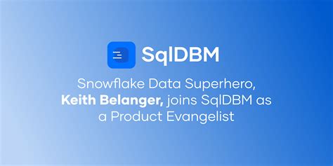 snowflake data superhero keith belanger joins sqldbm as a product