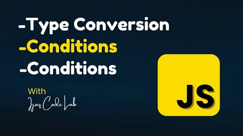 Js Class 2 Type Conversion Comparison Conditions Youtube