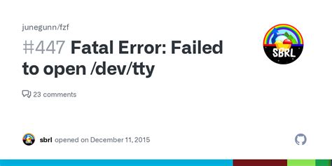 Fatal Error Failed To Open Devtty · Issue 447 · Junegunnfzf · Github