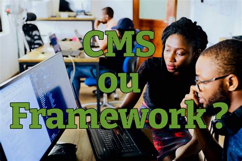 Cms Ou Framework Jasmin Lévêque Le Potager Du Web