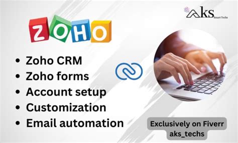 Setup Customize Automate Zoho Crm Zoho Forms Zoho Email Campaigns By Aks Techs Fiverr