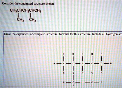 Get Answer Consider The Condensed Structure Shown Ch3chch2chch3 Ch3