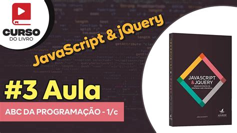 Javascript And Jquery Aula 3 Abc Da Programação 1c Youtube