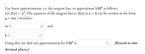 Solved Use Linear Approximation Ie The Tangent Line To