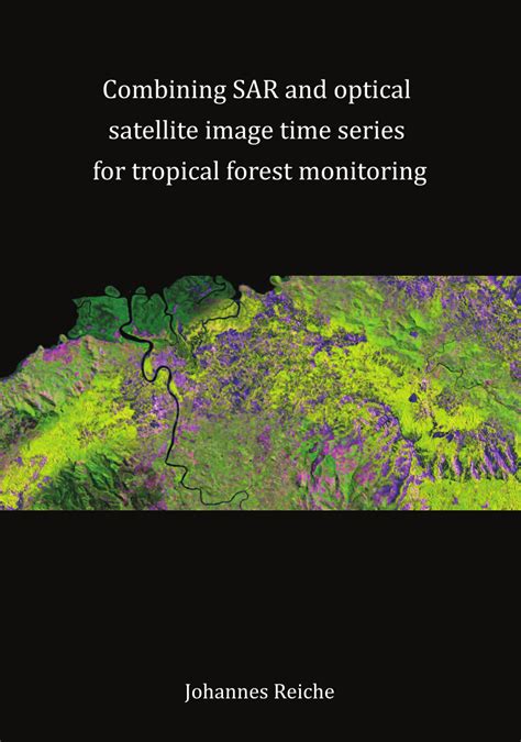 Pdf Combining Sar And Optical Satellite Image Time Series For Tropical Forest Monitoring
