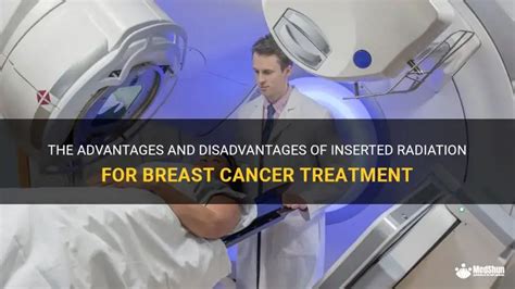 The Advantages And Disadvantages Of Inserted Radiation For Breast