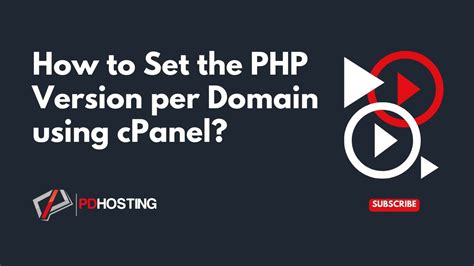 How To Set The Php Version Per Domain Using Cpanel With Pd Hosting