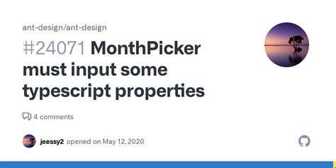 MonthPicker Must Input Some Typescript Properties Issue 24071 Ant