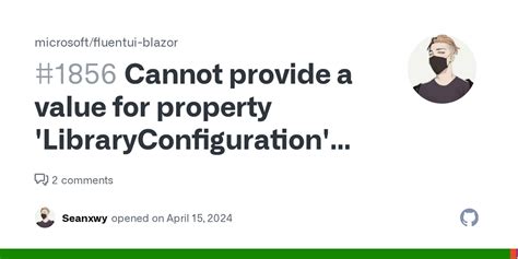 Cannot Provide A Value For Property Libraryconfiguration On Type Microsoftfluentui