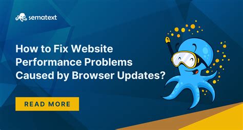 How To Fix Website Problems Caused By Browser Updates Sematext