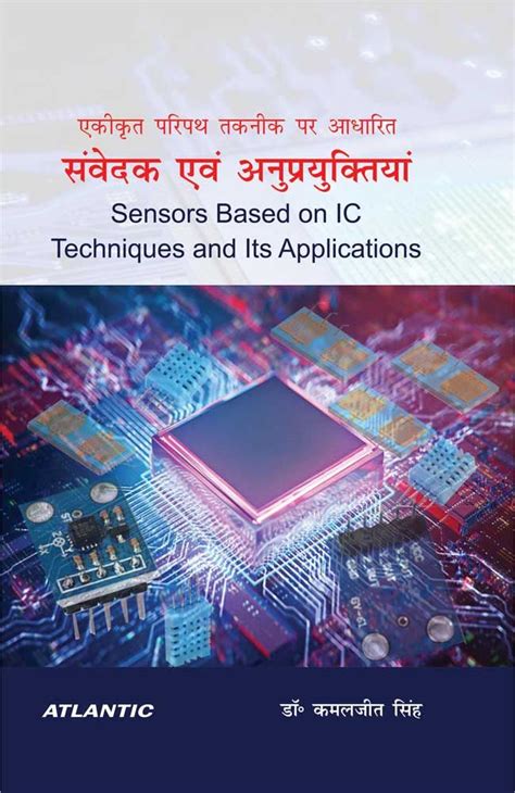 Sensors Based On Ic Techniques And Its Applications By Dr Kamaljeet Singh Goodreads
