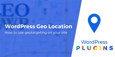How To Use Wordpress Geo Location Targeting 2 Plugins Some Tips