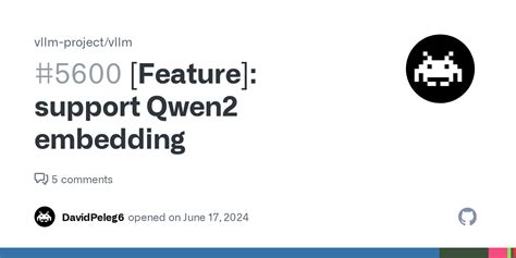 Feature Support Qwen2 Embedding · Issue 5600 · Vllm Projectvllm · Github