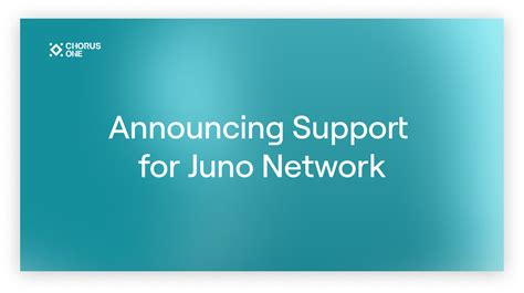 Announcing Support For Juno Network By Chorus One Chorus One