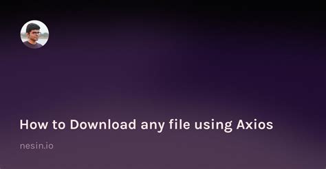 How To Download Any File Using Axios
