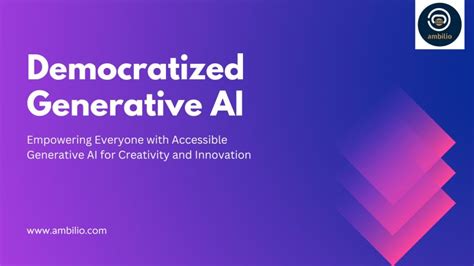 Discover How Democratized Generative Ai Is Transforming Access To
