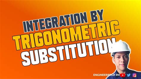 Integration By Trigonometric Substitution Youtube