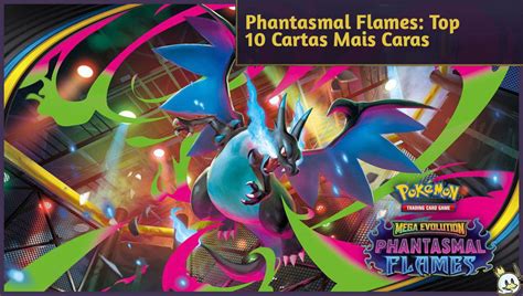 Pokémon Tcg Phantasmal Flames Top 10 Most Expensive Cards