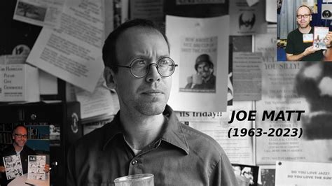 Joe Matt Bio Wiki Death Age Education Networth And More